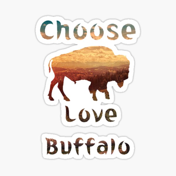 "Choose Love Buffalo from another world " Sticker for Sale by ...