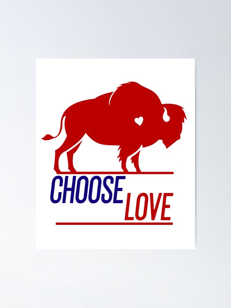 "Choose Love Buffalo Stop Hate End Racism Choose Love Buffalo" Poster ...
