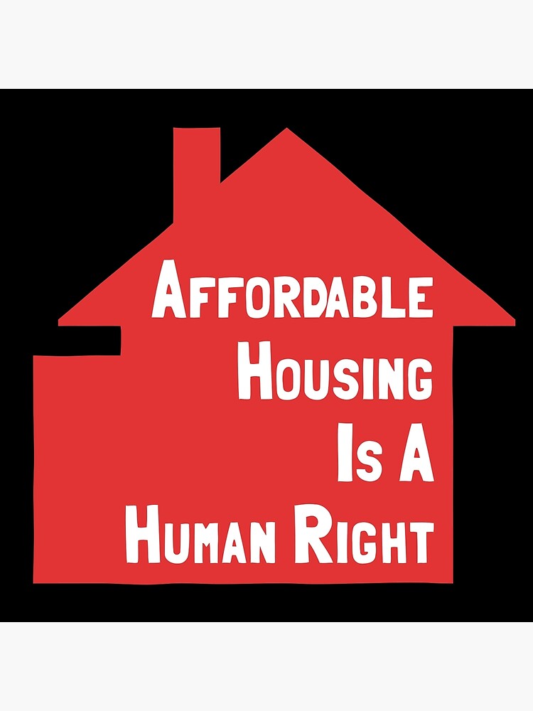 "Affordable Housing Is A Human Right" Poster for Sale by SSFootball ...