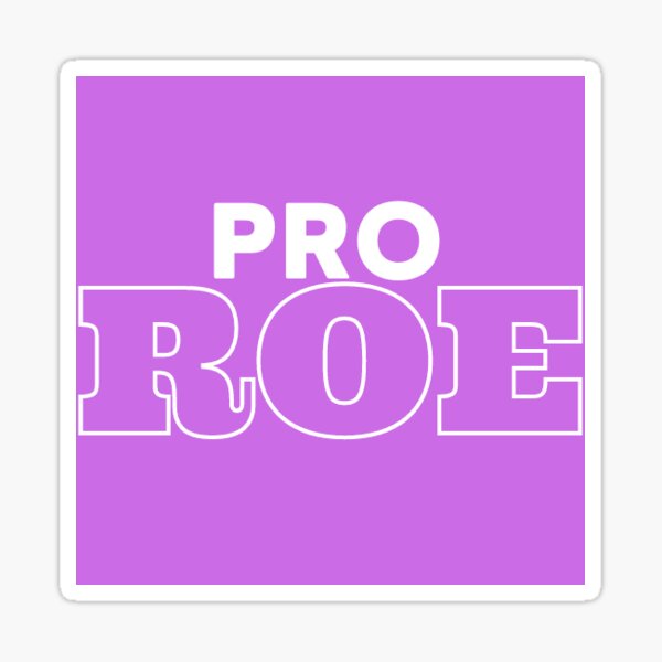 "Pro Roe" Sticker for Sale by BeSimpleDesigns | Redbubble