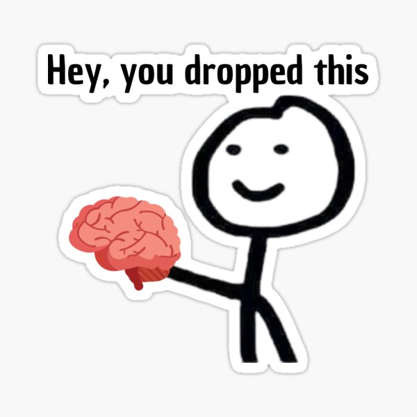 "Hey, you dropped this- brain v3" Sticker for Sale by zakariadesigner ...