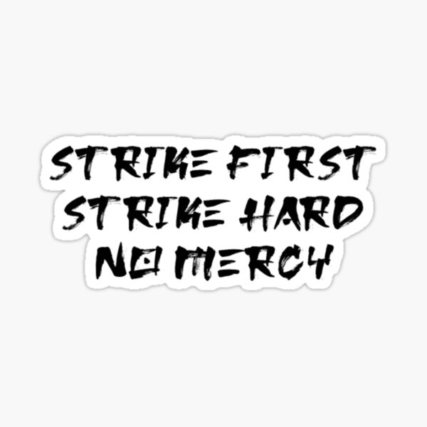 "Strike first strike hard no mercy japanese style" Sticker for Sale by ...