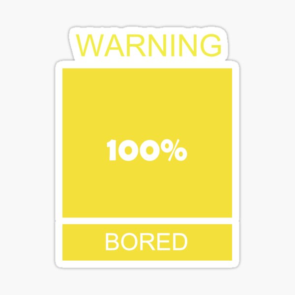 "Warning Bored" Sticker for Sale by LuColorDraw | Redbubble