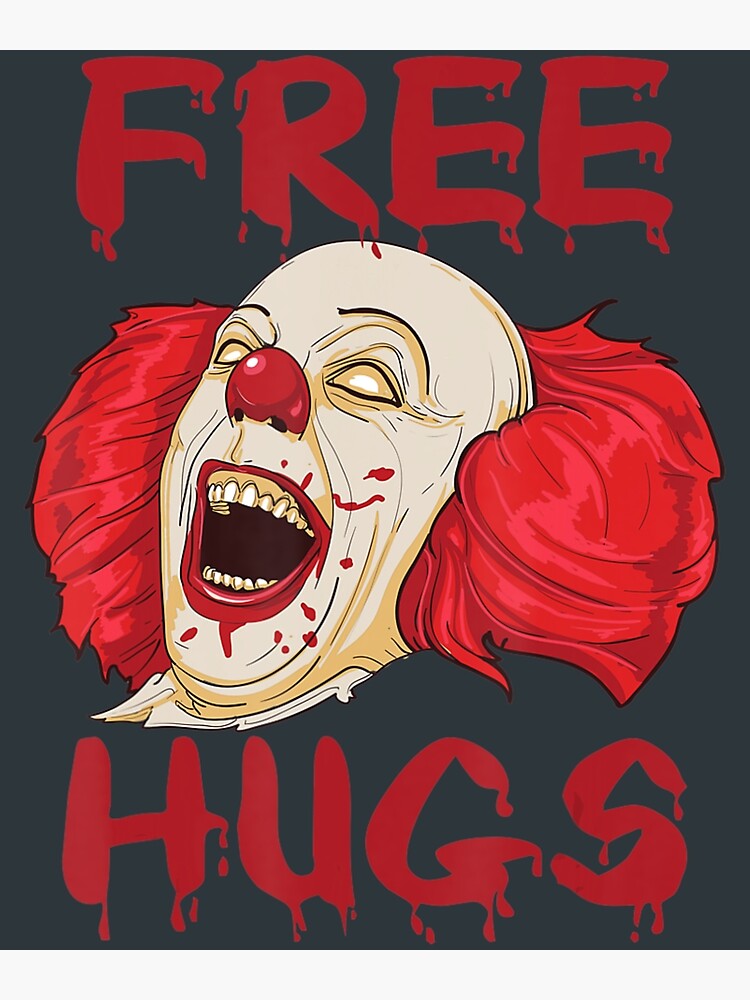 "Free Hugs Halloween Evil Killer Scary Clown Horror" Poster for Sale by ...