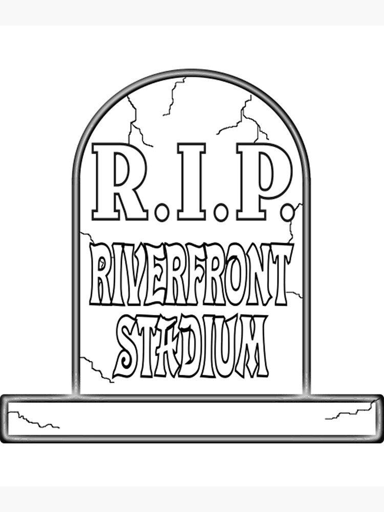 Riverfront Stadium T Shirtrip Riverfront Stadium Poster For Sale By Uragioita Redbubble