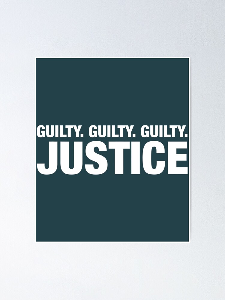 "Guilty! Guilty! Guilty! Social Justice 2021" Poster for Sale by ...
