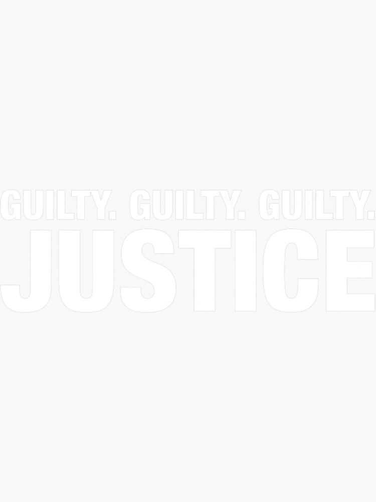 "Guilty! Guilty! Guilty! Social Justice 2021" Sticker for Sale by ...