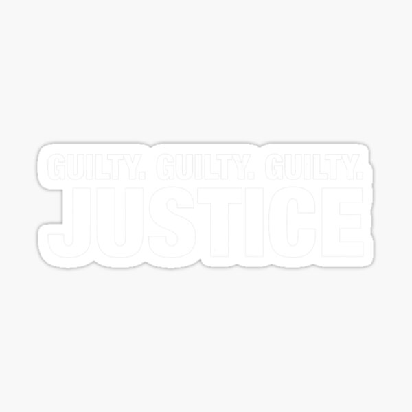 "Guilty! Guilty! Guilty! Social Justice 2021" Sticker for Sale by ...