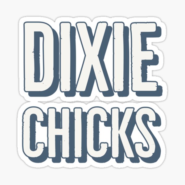 "Dixie chicks " Sticker for Sale by ColorSpacePro | Redbubble