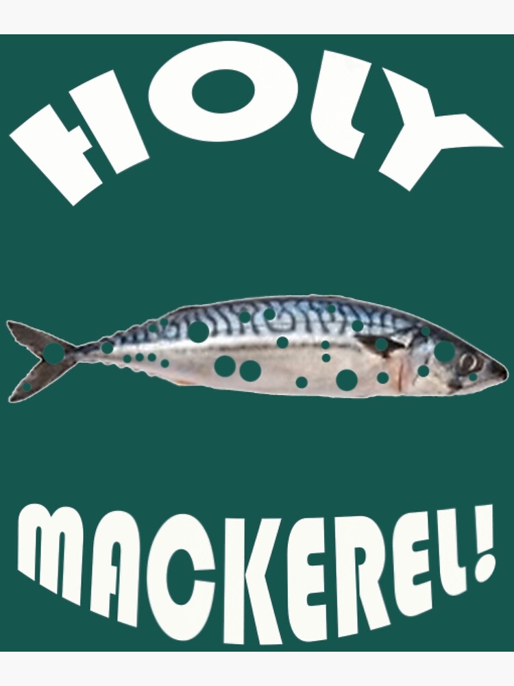 Holy Mackerel Etymology at Richard Sayles blog