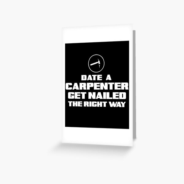 Funny Carpenter Greeting Cards | Redbubble