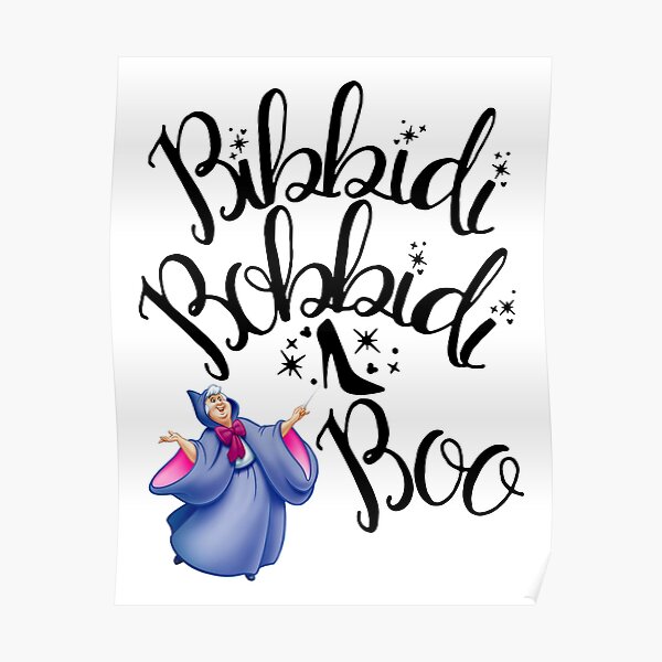 "Bibbidi Bobbidi Boo" Poster for Sale by cafetung | Redbubble