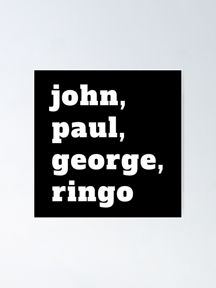 "John Paul George And Ringo" Poster for Sale by bbriva | Redbubble