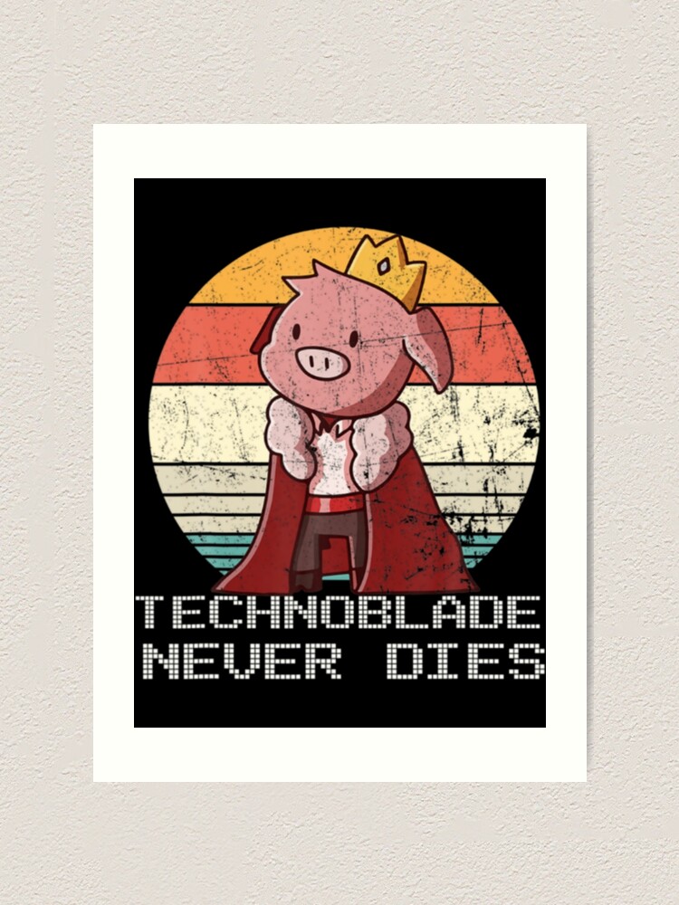 "Technoblade Never Dies" Art Print for Sale by WellingtonAdams | Redbubble