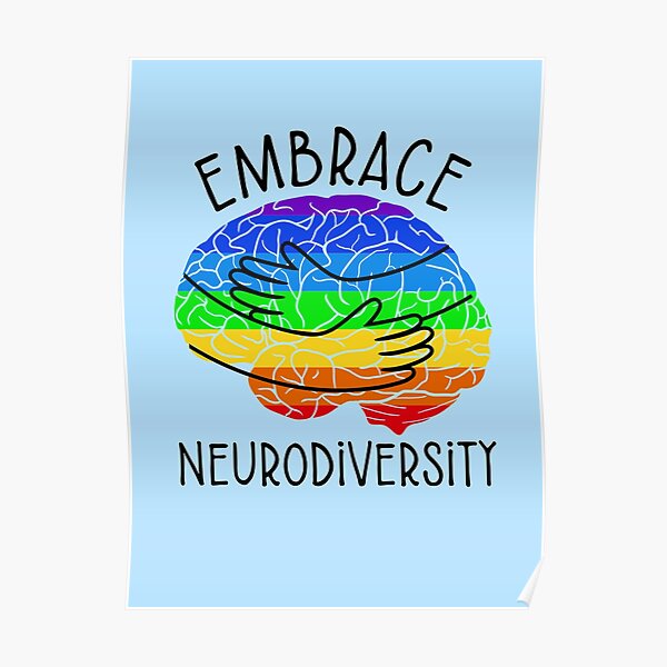"Embrace neurodiversity" Poster for Sale by FatCatProds | Redbubble
