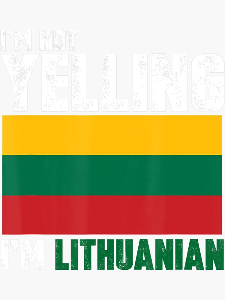 "I'm Not Yelling I'm Lithuanian Lithuania" Sticker for Sale by ...