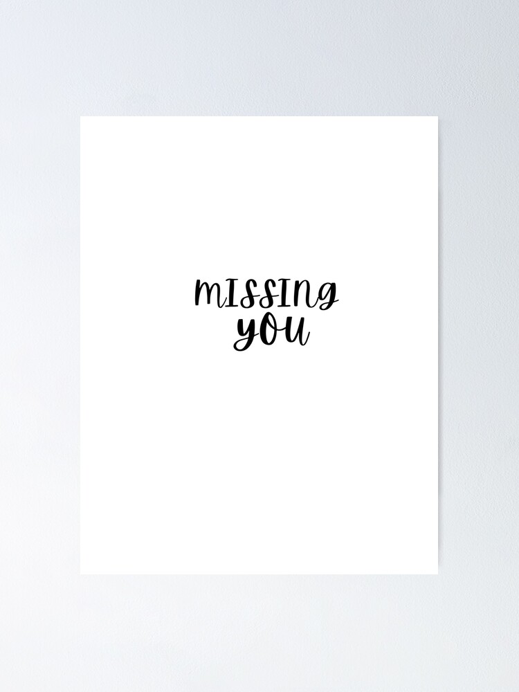 "Missing You Text" Poster for Sale by crystaljeana | Redbubble
