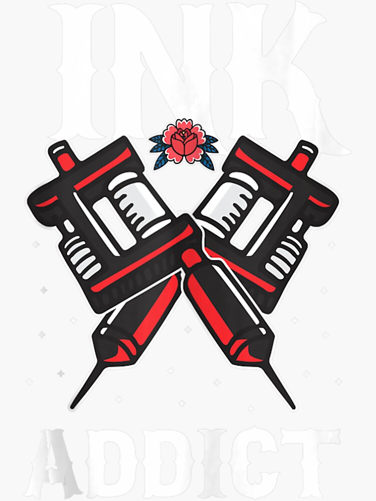 "Ink Addict Tattooed Art Inked Tattoo Lover" Sticker for Sale by ...