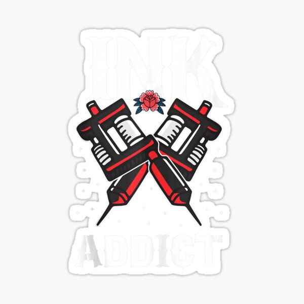 "Ink Addict Tattooed Art Inked Tattoo Lover" Sticker for Sale by ...