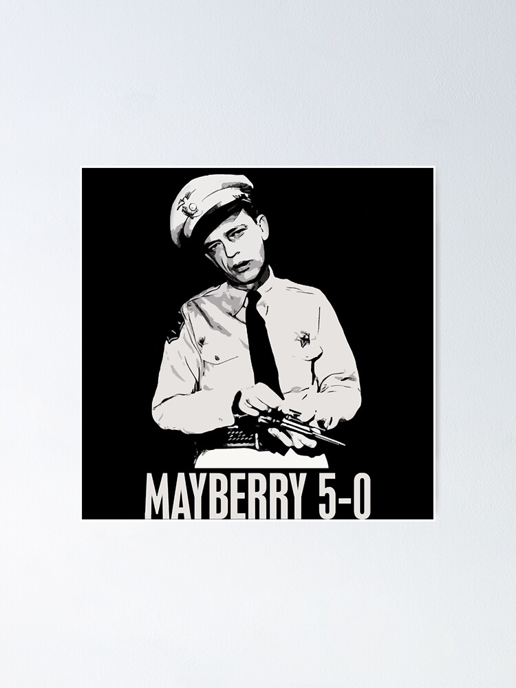 "Barney Fife - Mayberry 5-0 T-Shirt" Poster for Sale by PigGeen1770 ...