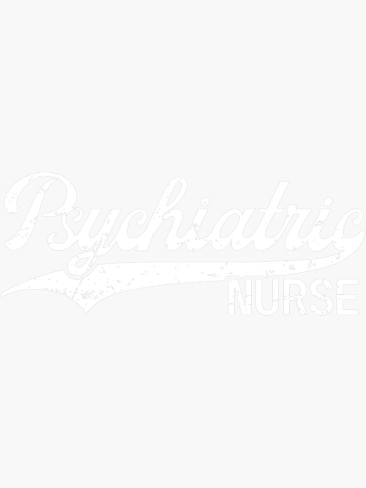 "Psychiatric Nursing Medical Healthcare Psych Tech Nurse Team" Sticker ...