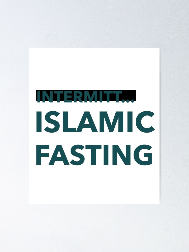 "Intermittent fasting vs Islamic fasting" Poster for Sale by marost ...