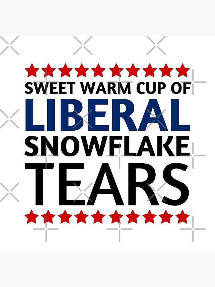 "Liberal Tears | Political | Election 2024" Poster for Sale by MonkTee ...