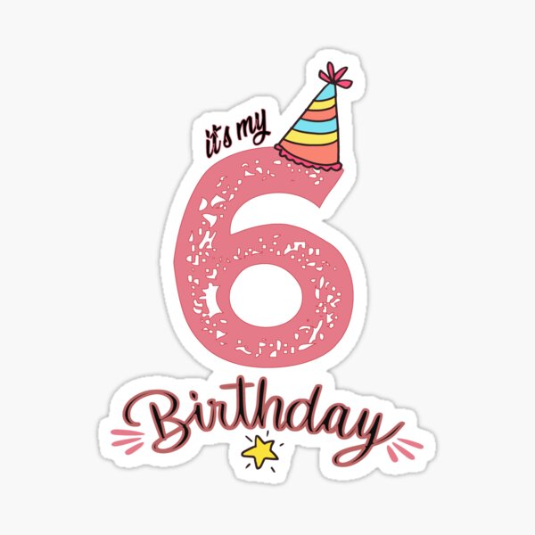 "It's My 6th Birthday" Sticker for Sale by FantasticBee | Redbubble
