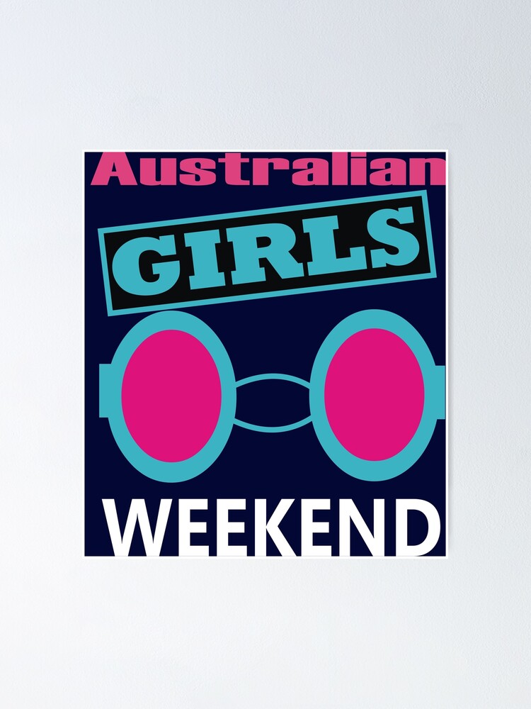 "Australian Girls Weekend" Poster for Sale by Rich-clothing | Redbubble