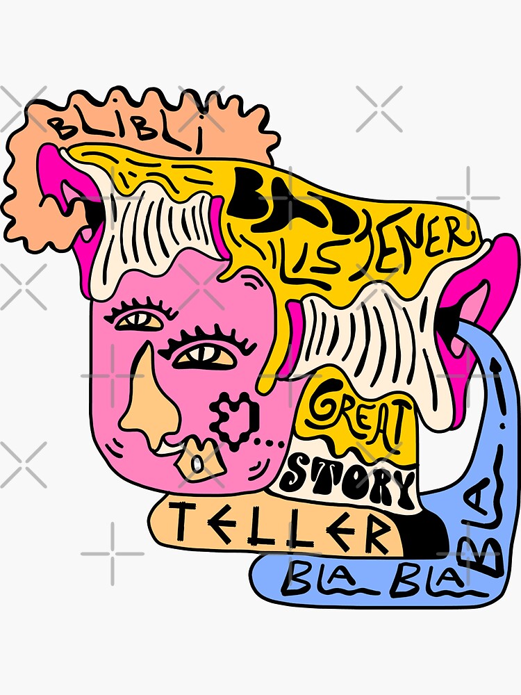 "Bad Listener; Great Story Teller" Sticker for Sale by FariedDjanoear ...