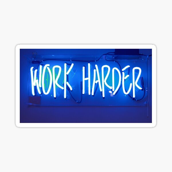 "work harder" Sticker for Sale by Salko01 | Redbubble