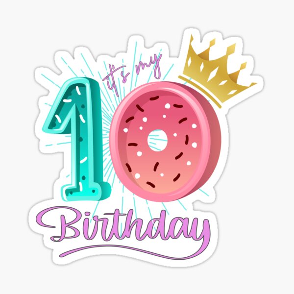 "It's My 10th Birthday" Sticker for Sale by FantasticBee | Redbubble