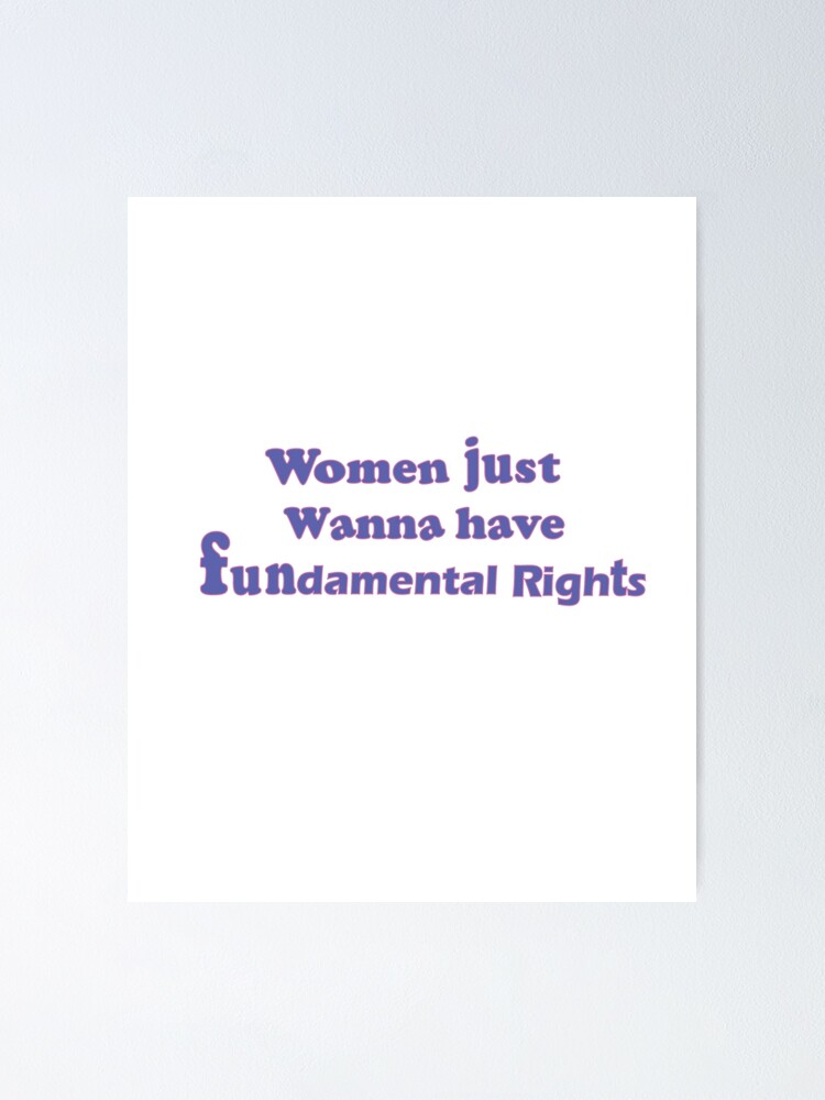 "women just wanna have fundamental rights" Poster for Sale by frirev ...