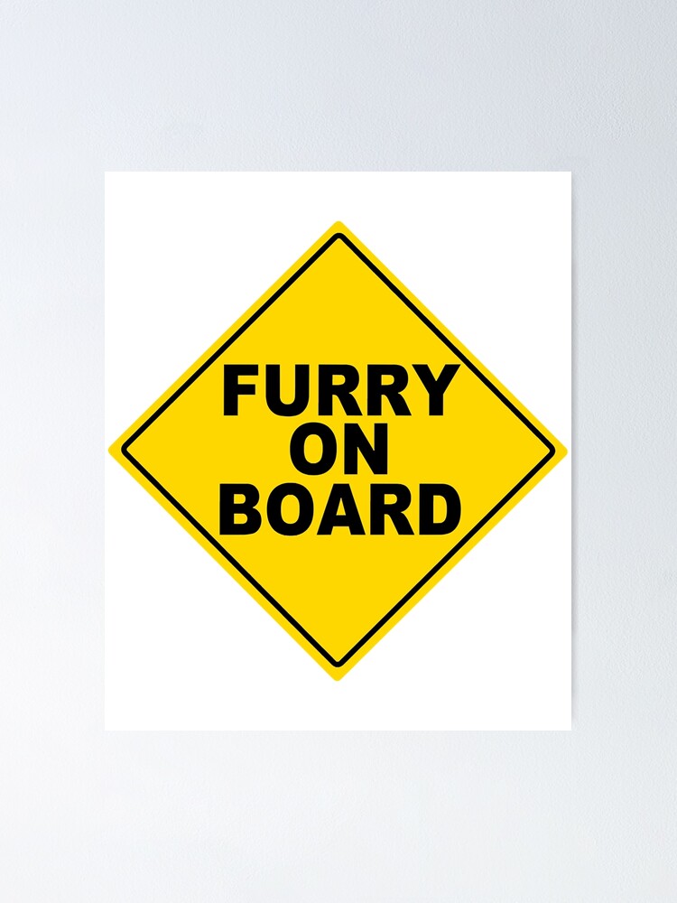 "FURRY ON BOARD Sign " Poster for Sale by Mythimorph | Redbubble