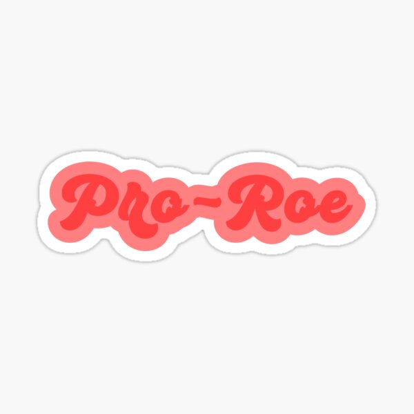 "PRO-ROE" Sticker for Sale by 5knots | Redbubble