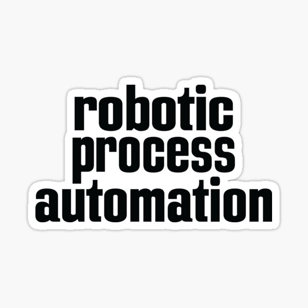"Robotic Process Automation Robot" Sticker for Sale by ProjectRobotics ...