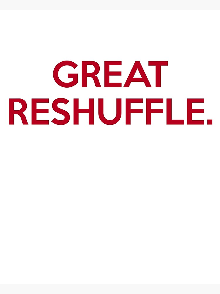 "Great reshuffle" Poster for Sale by Taudrood | Redbubble