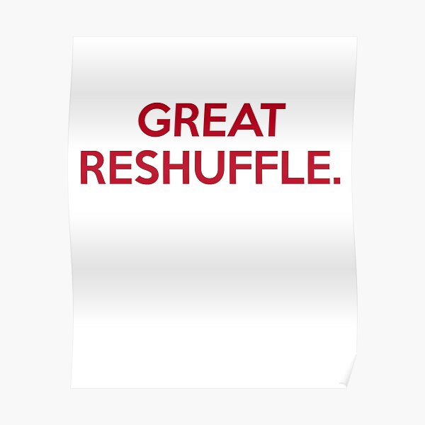 "Great reshuffle" Poster for Sale by Taudrood | Redbubble