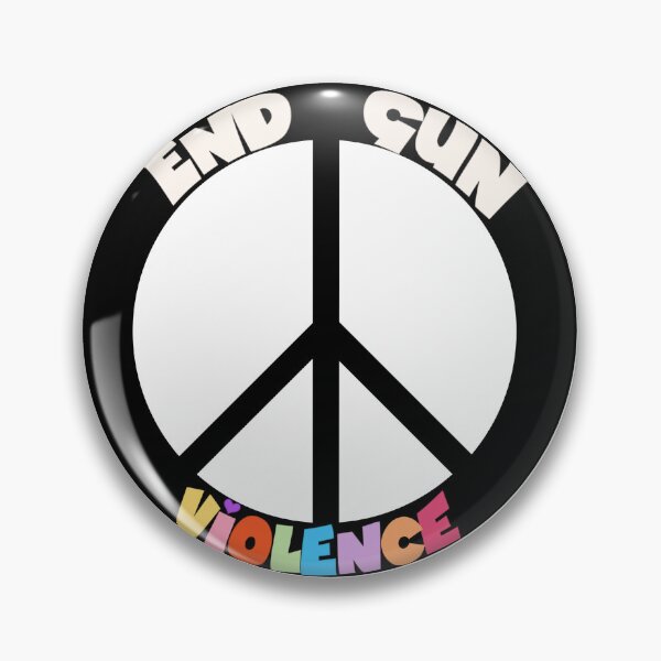 "end gun violence" Pin for Sale by analiapiloto | Redbubble