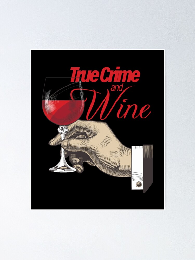 "True Crime And Wine Horror Movies Mystery Serial" Poster for Sale by ...