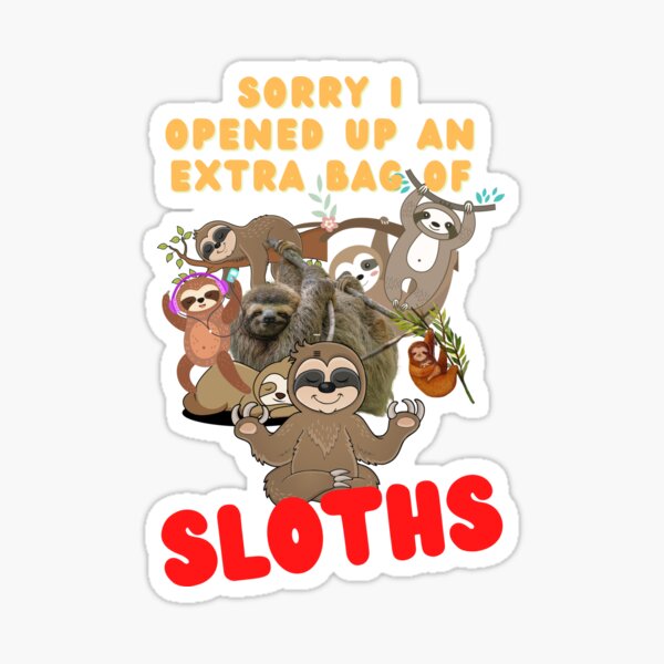 "Extra bag of sloths" Sticker for Sale by rocklegends99 | Redbubble