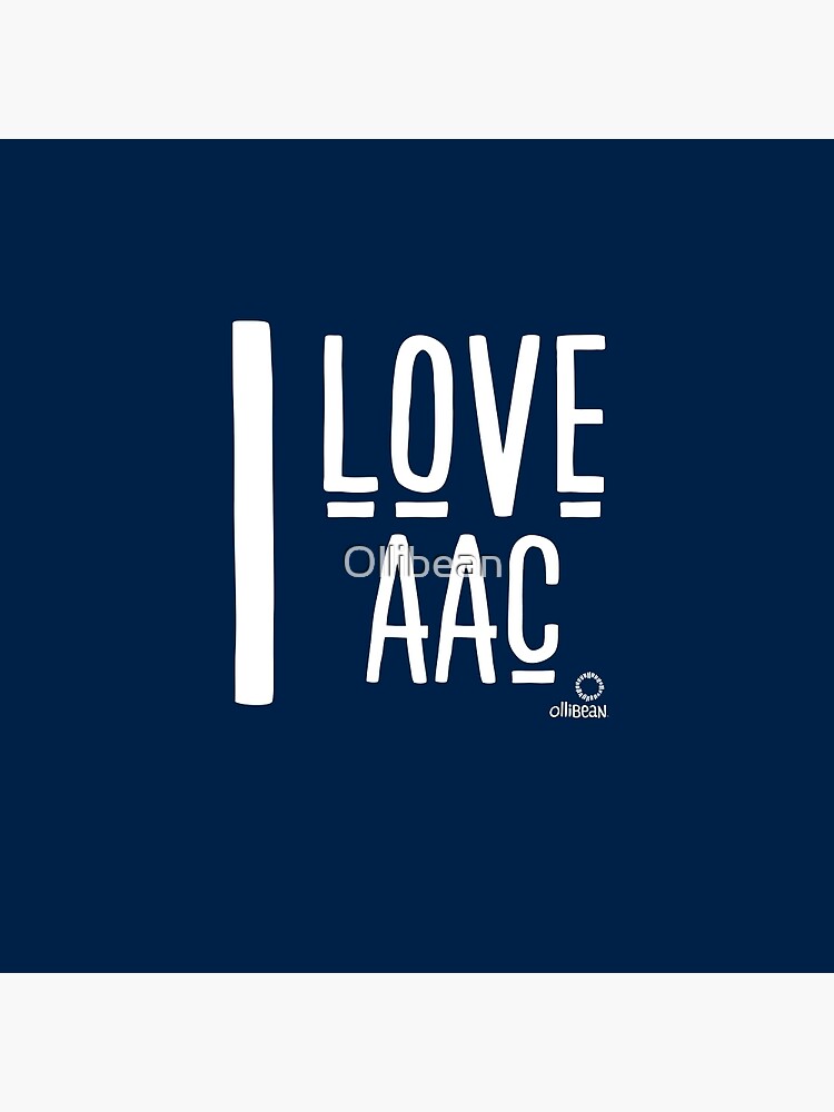 "I Love AAC" Art Print by Ollibean | Redbubble