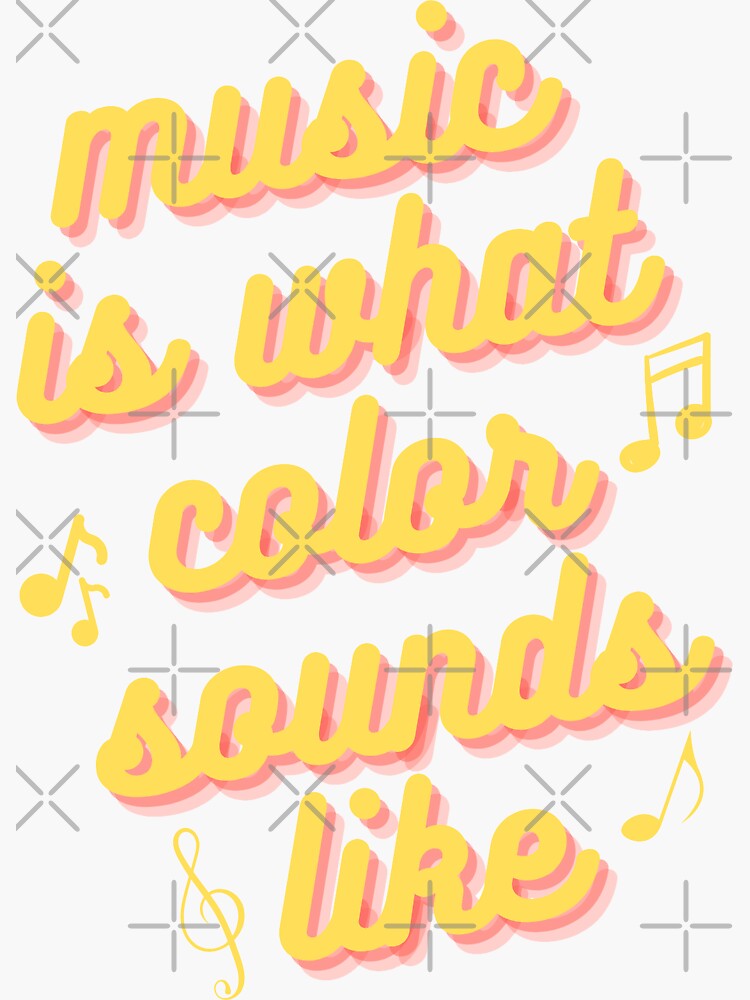 "Music is What Color Sounds Like" Sticker for Sale by yphien | Redbubble