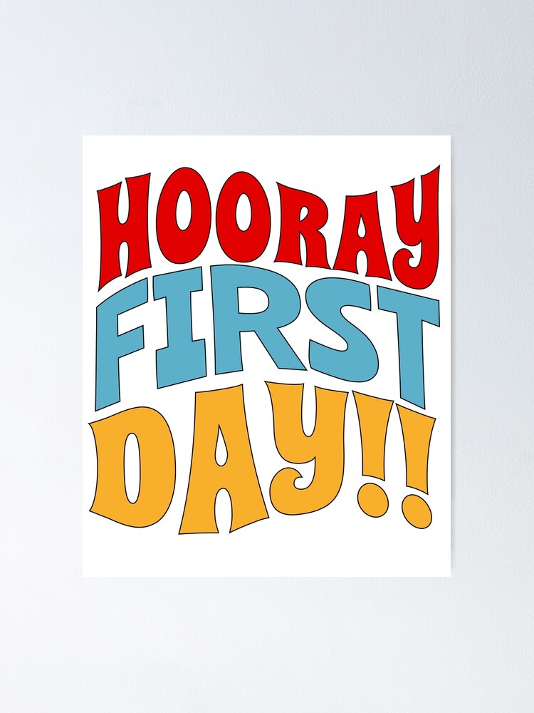 "Hooray First Day of Class Back to School Teacher" Poster for Sale by ...