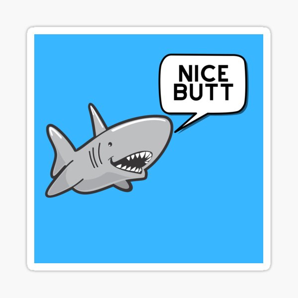 "Cute smilling shark likes your butt" Sticker for Sale by joyfulcreator ...