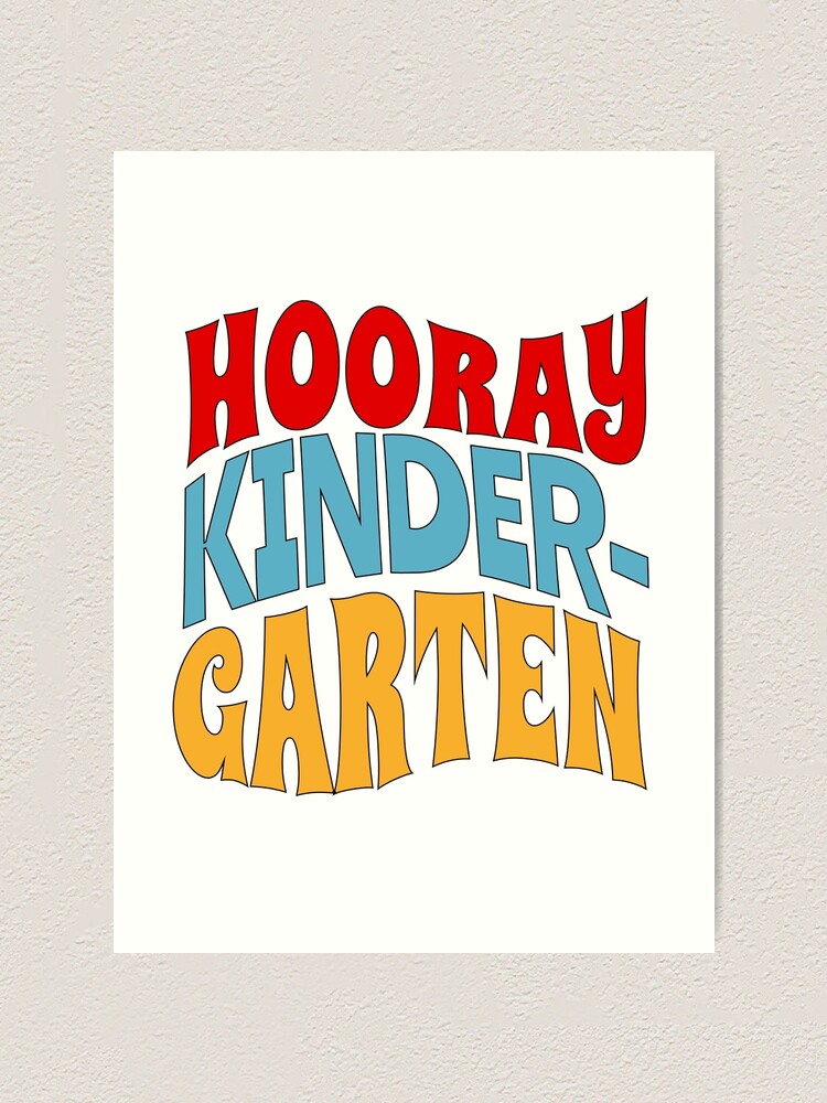 "Hooray Kindergarten Kinder Teacher Back to School" Art Print for Sale ...