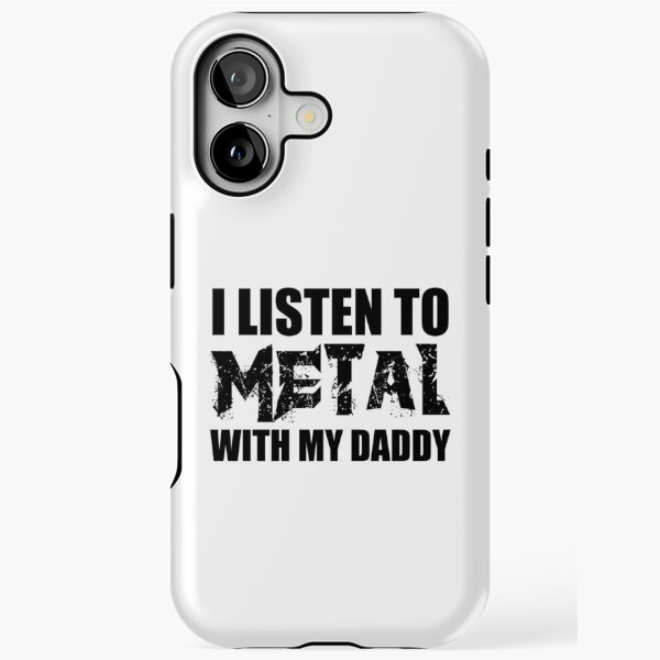I Losten To Punk With My Daddy Phone Cases for Sale | Redbubble