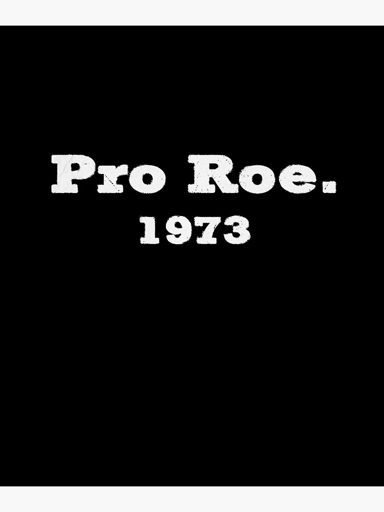 Póster «Pro Roe 1973, Aid & Abet, Roe v Wade Derechos de reproducción ...