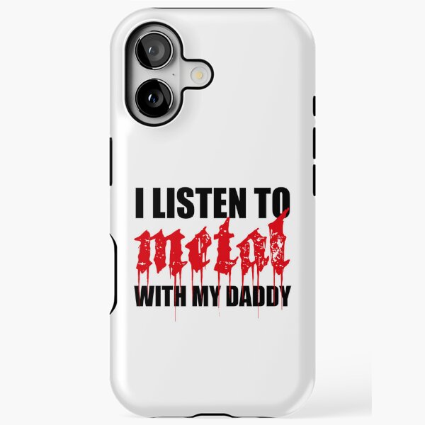 I Losten To Punk With My Daddy Phone Cases for Sale | Redbubble