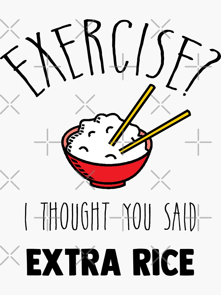"Exercise? I Thought You Said Extra Rice - Asian Food Lover" Sticker ...
